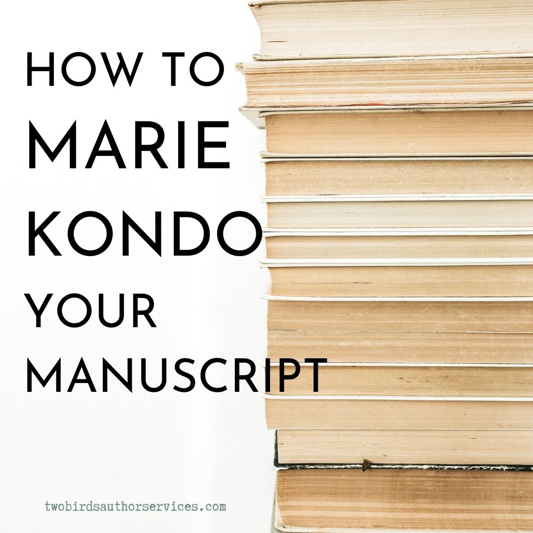 How to Marie Kondo Your Manuscript – Two Birds Author Services